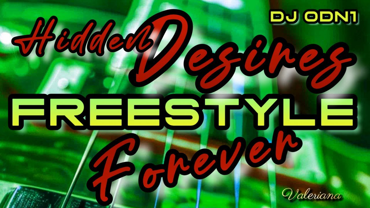 HIDDEN DESIRES FREESTYLE FOREVER MIX - YouTube