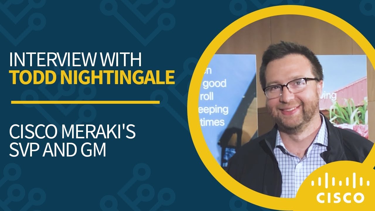 Interview with Cisco Meraki's SVP and GM Todd Nightingale - YouTube