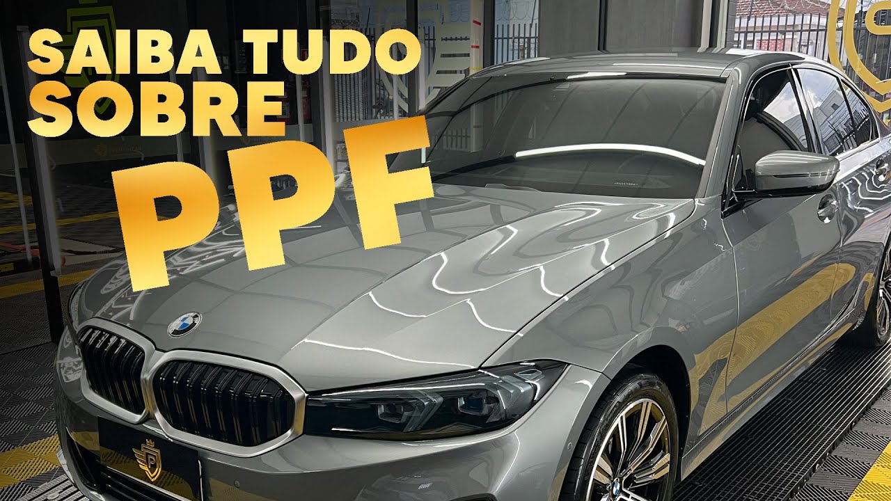 Tudo Que Você Precisa Saber Sobre PPF - YouTube
