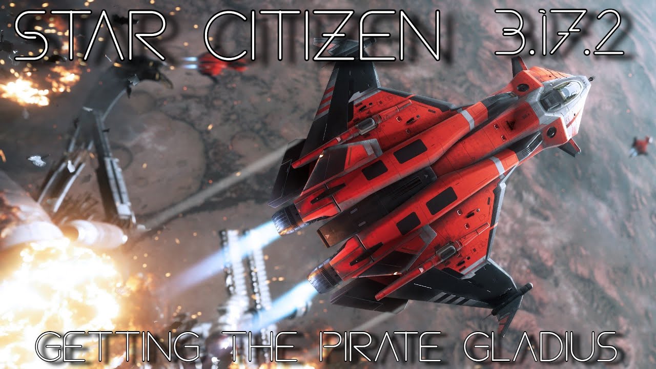 Star Citizen 3.17.2 - Unlocking The Pirate Gladius - YouTube