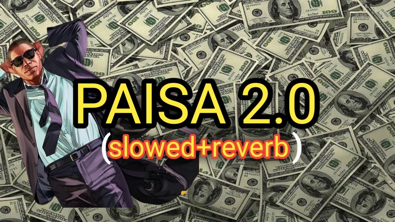 Paisa 2.0 (Slowed reverb) full song - YouTube