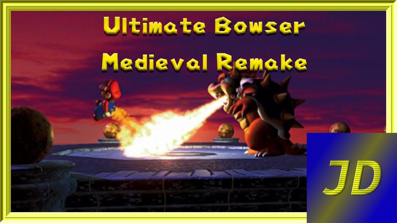 Super Mario 64 - Ultimate Bowser [Medieval Remake] - YouTube