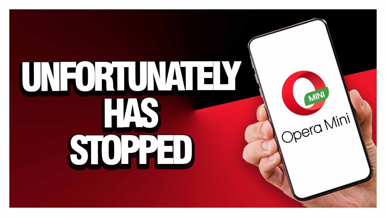 How To Fix Opera Mini Unfortunately Has Stopped ( Easy & Quick ) - YouTube