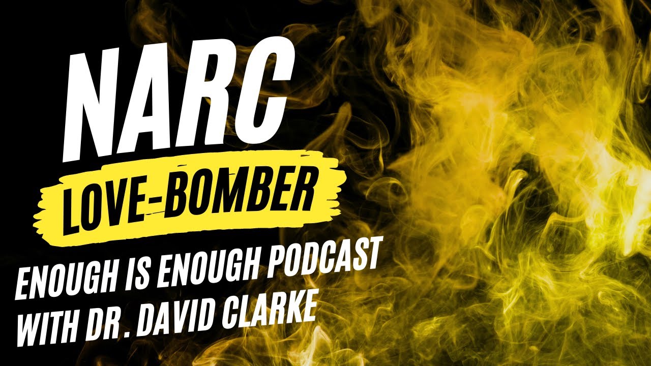 Overcoming the Narc Love-Bomber: Enough is Enough Podcast With Dr ...
