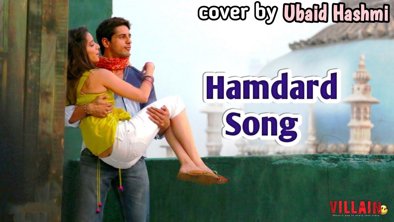 Hamdard Song | Ak Villain |Jo tu mera humdard hai | Cover by Ubaid ...