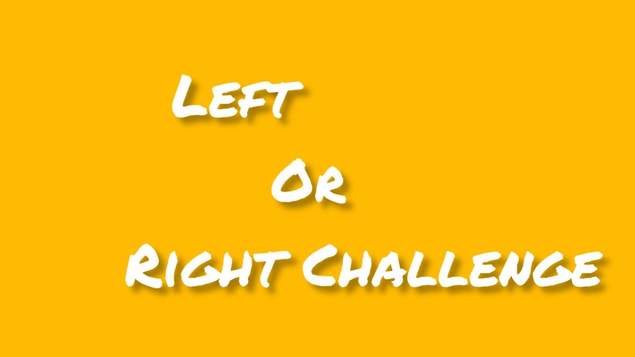 LEFT or RIGHT Challenge - YouTube