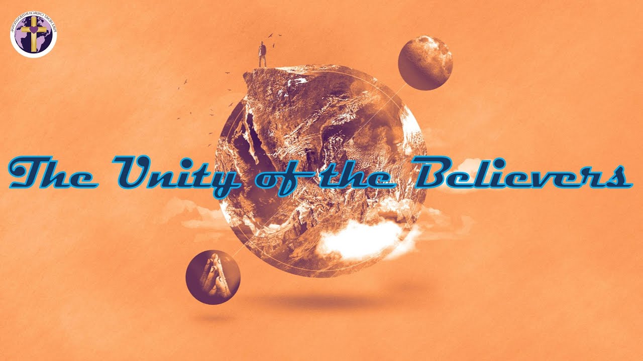 The Unity of the Believers PT.6 - YouTube