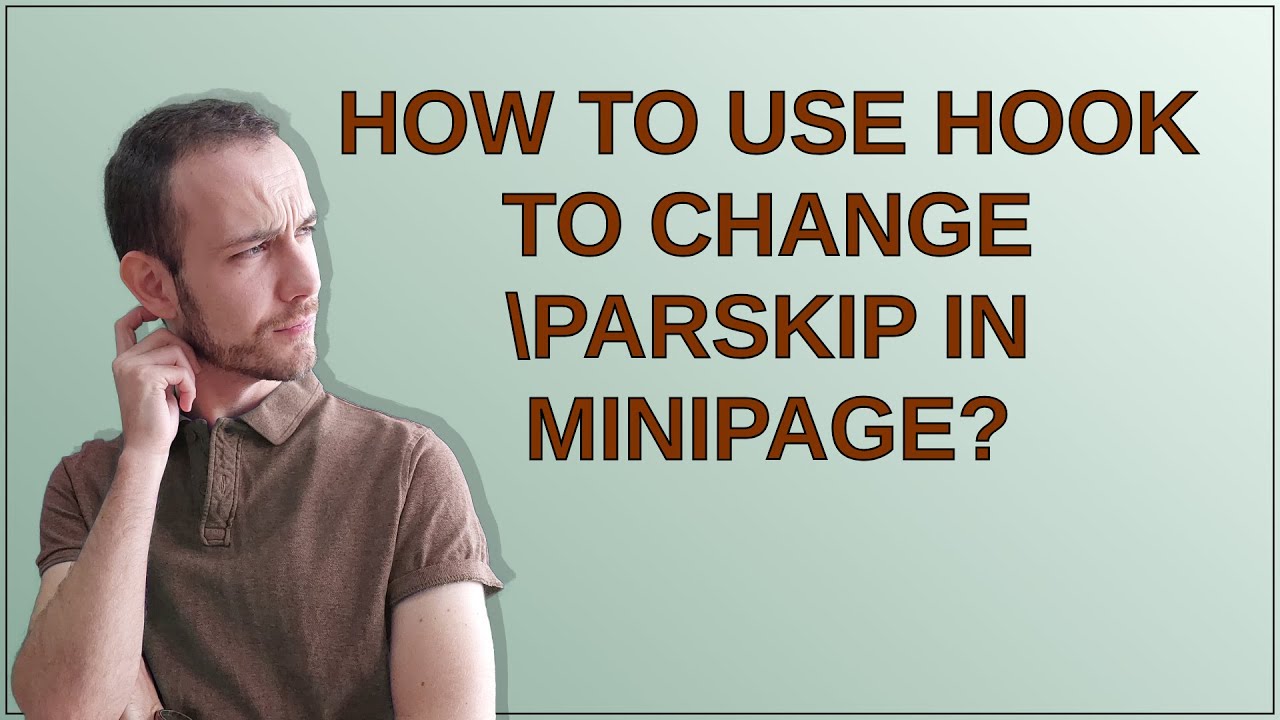 Tex: How to use hook to change parskip in minipage? - YouTube