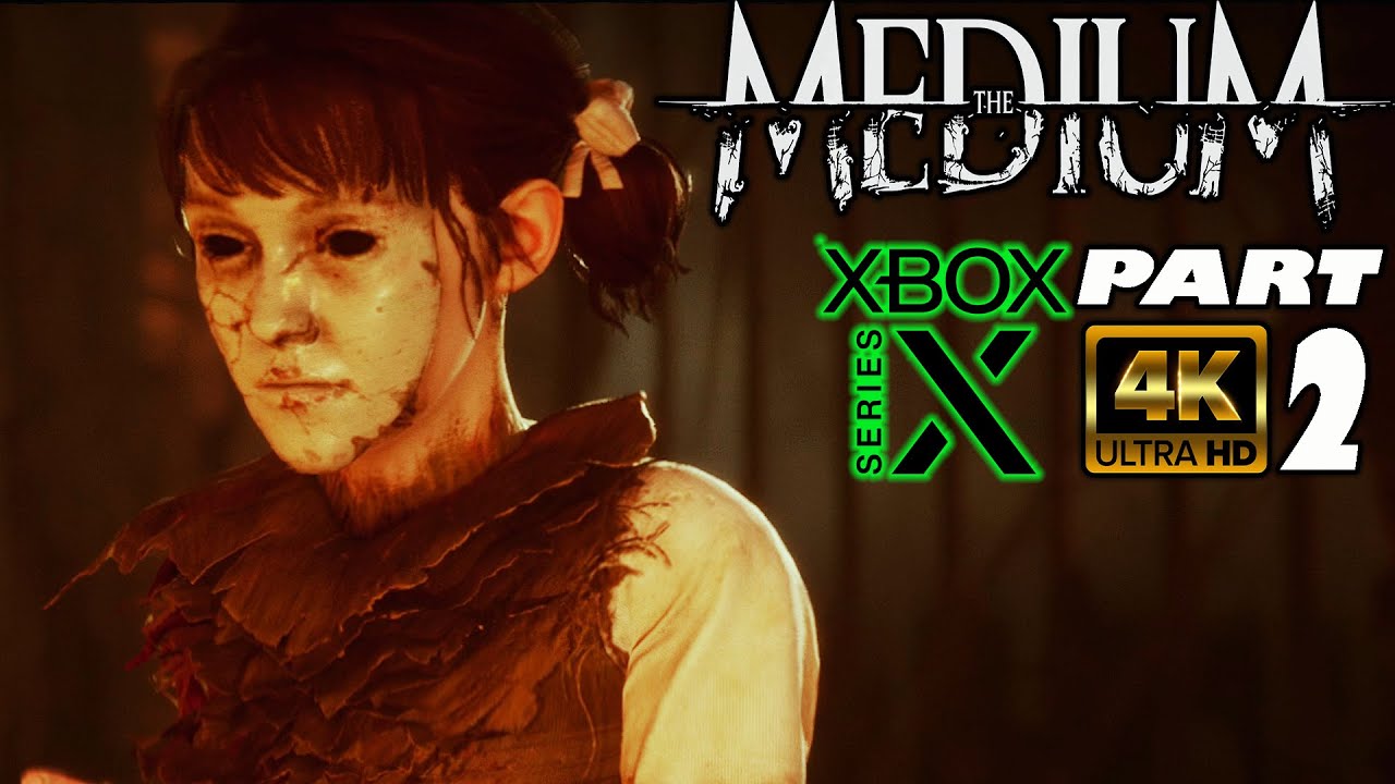THE MEDIUM - PART2 | XBOX SERIES X | 4K UHD | Gameplay Walkthrough ...