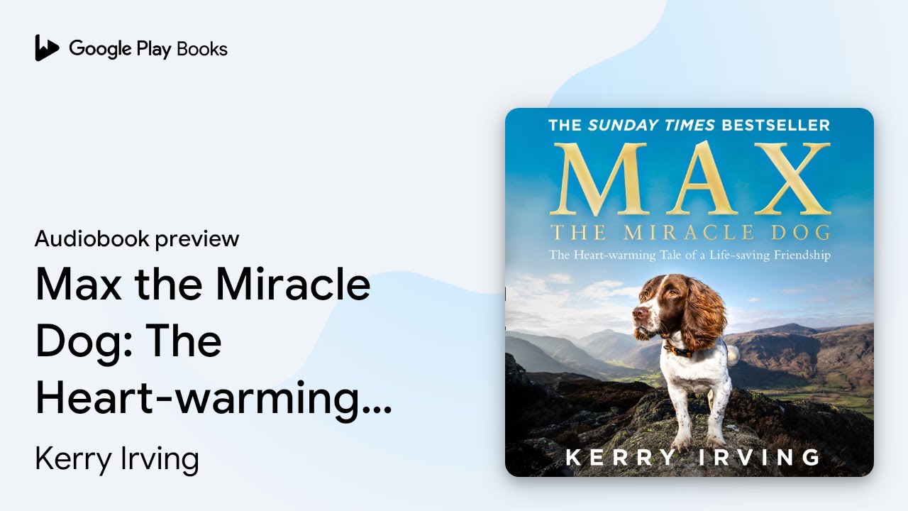 Max the Miracle Dog: The Heart-warming Tale of… by Kerry Irving ...