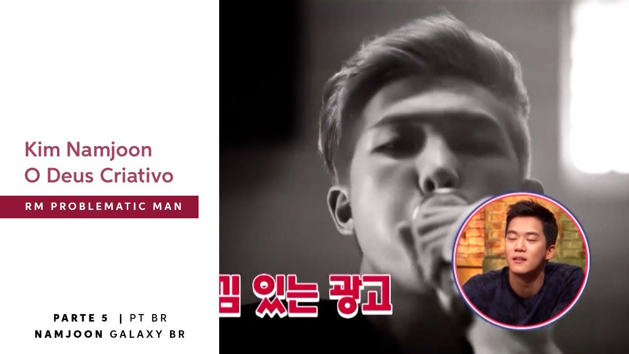 (PT-BR) Kim Namjoon O Deus Criativo | BTS RM Problematic Man (5/10 ...
