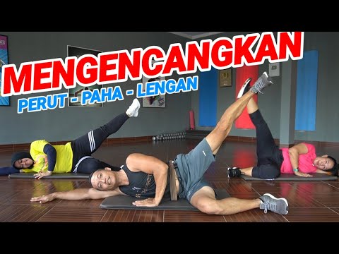 MENGENCANGKAN PERUT KENDOR, LENGAN DAN PAHA