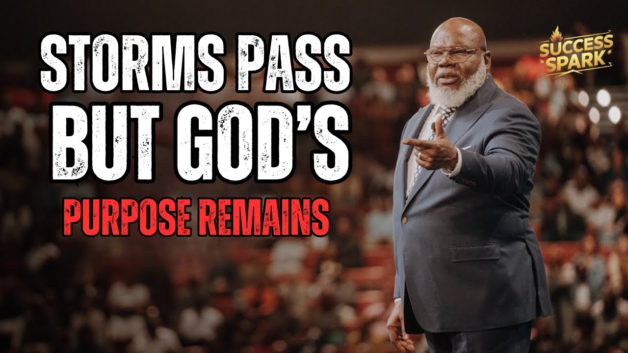 Storms Pass, But God’s Purpose Remains | MOTIVATION SPEECH BY TD JACKS ...