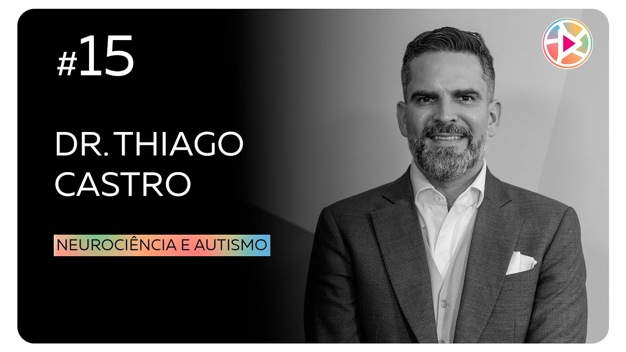 #15 Dr. Thiago Castro - Neurociência e autismo - YouTube