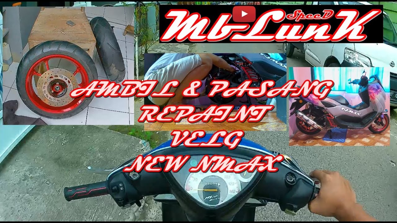 AMBIL VELG NEW NMAX REPAINT CANDY RED | MBLUNK SPEED | MOTOVLOG - YouTube