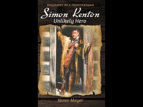 "Simon Kenton Unlikely Hero: Biography of a Frontiersman" By Karen ...