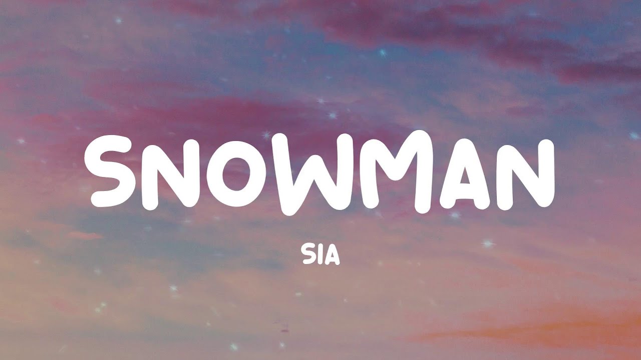 Snowman - Sia (Lyric Video) - YouTube