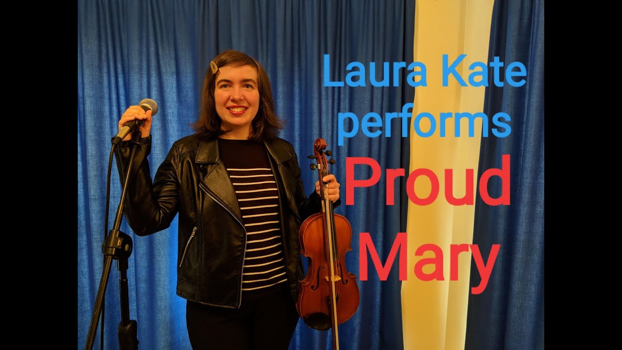 Laura Kate performs "Proud Mary" | Singing & Violin | Creedence ...