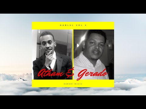 Atham A. & Gerado - Dedeya│Ethiopian Harari Music (Audio)