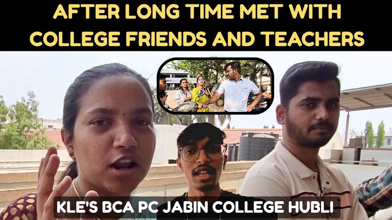 MET WITH COLLEGE FRIENDS AND TEACHERS | KLE'S BCA PC JABIN SCIENCE ...