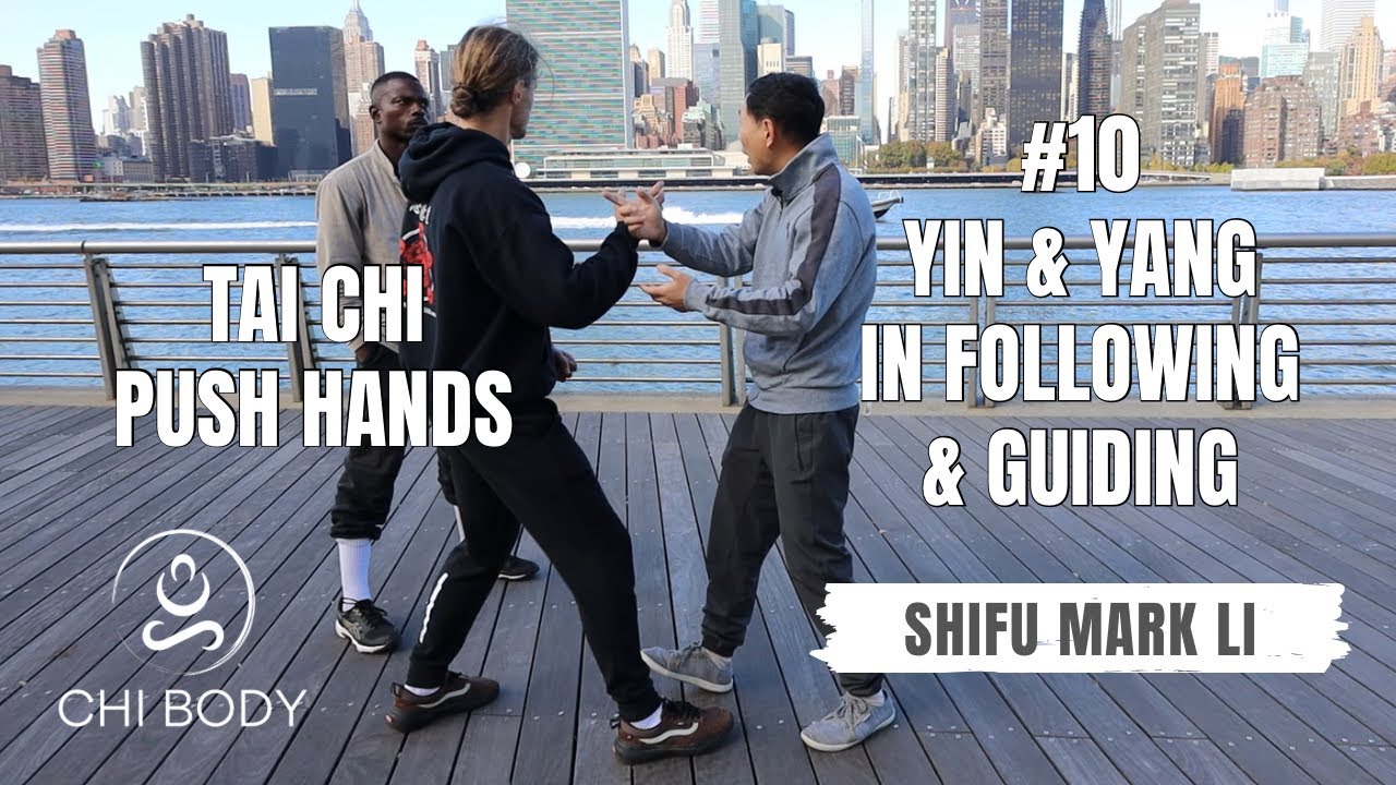 Tai Chi Push Hands #10: Yin & Yang in Following & Guiding Force - YouTube