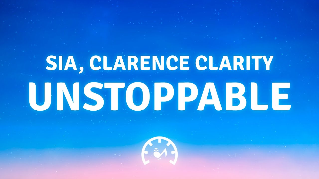 Sia - Unstoppable (Clarence Clarity Remix) (Lyrics) - YouTube