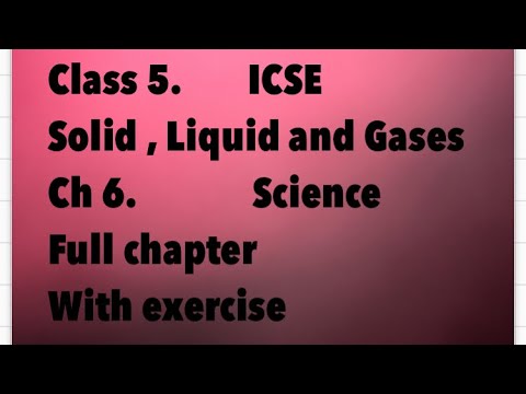 Solids Liquid And Gases /Ch 6, Class 5 /ICSE /Science #science #class5 ...