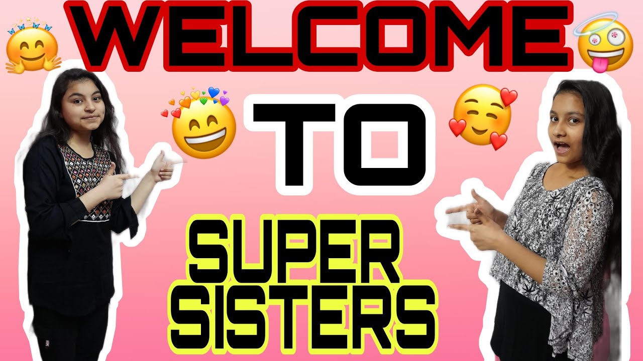 Welcome to our youtube channel | Introduction | SUPER SISTERS - YouTube