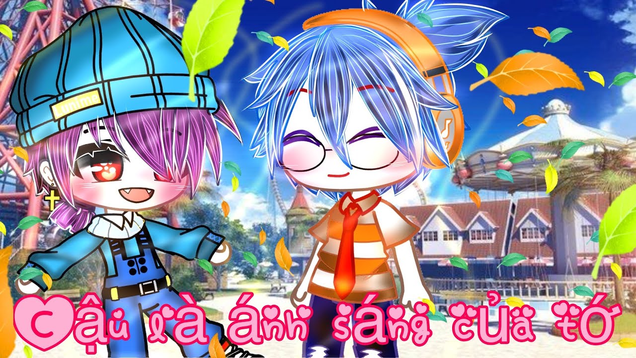 [Mini movie]Cậu là ánh sáng của tới(Full)||đam mỹ gacha||kaman(Boy) x ...