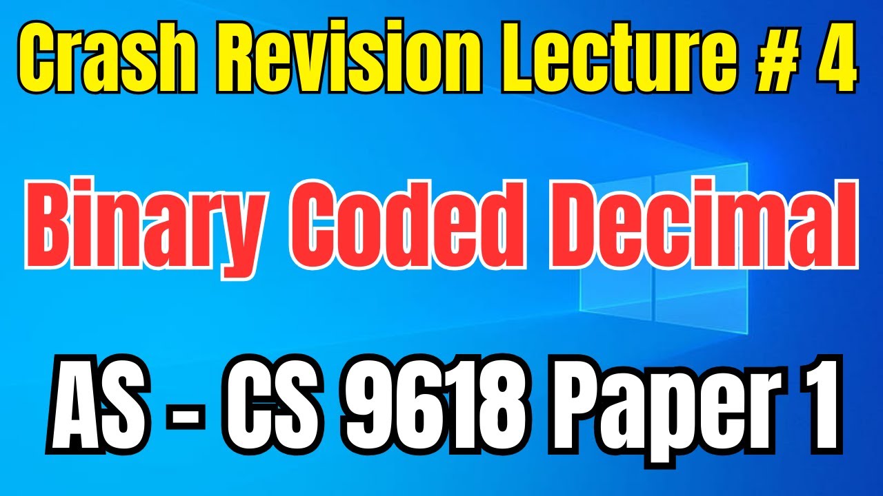 Binary Coded Decimal and Addition || A Level Computer Science 9618 Paper 1 Crash Revision ...