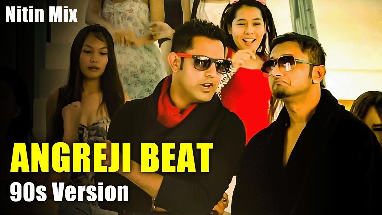 Angreji Beat 90s Version – Yo Yo Honey Singh x Gippy Grewal | Retro ...