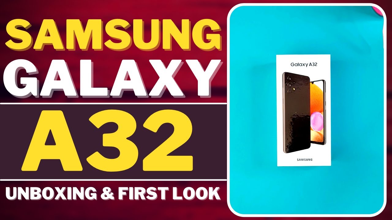 Samsung Galaxy A32 Unboxing, First Look, Launch and Price in India ...