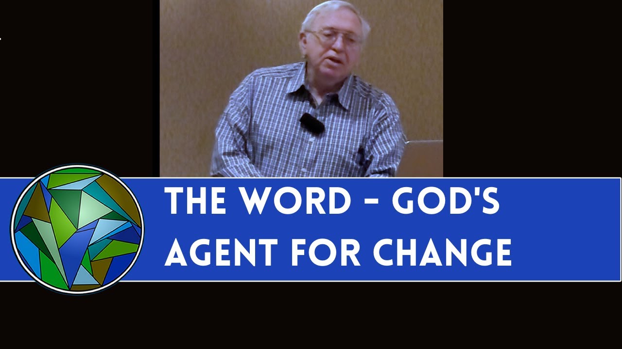 The Word - God's Agent for Change - by J. Dan Gill - YouTube