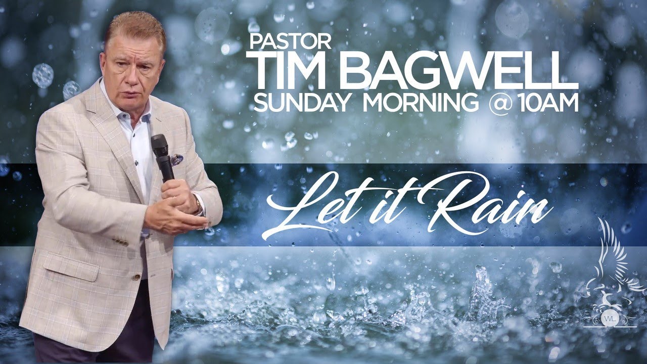 Let It Rain | Pastor Tim Bagwell | August 20, 2023 - YouTube