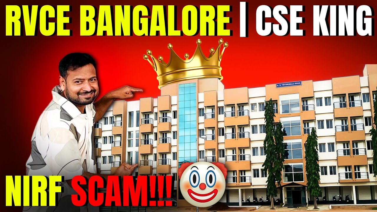 RVCE Bangalore : The CSE King 👑 among Private Colleges ?NIRF 2025 Scam ...