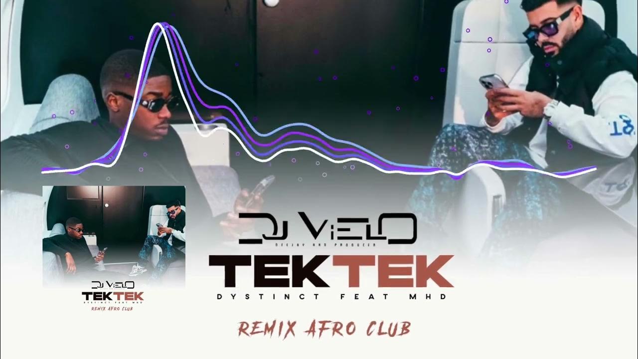 Dj Vielo X Dystinct - Tek Tek Ft. MHD Remix Afro Club - YouTube