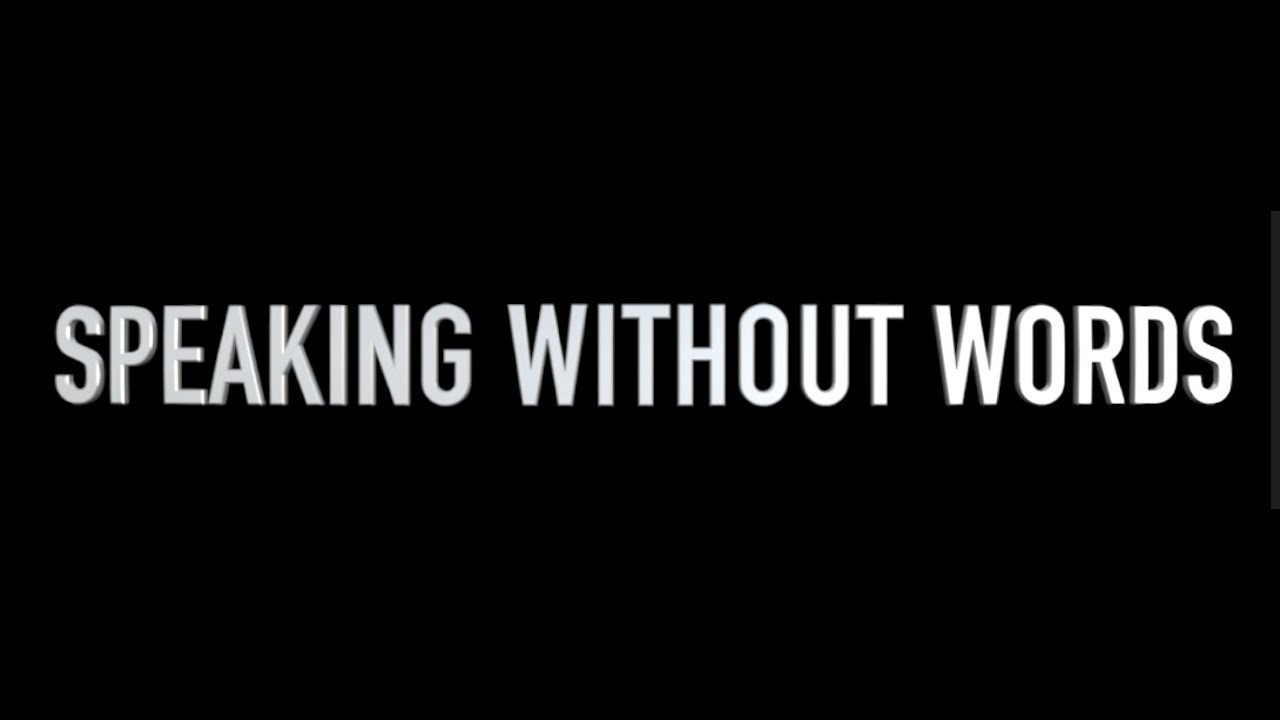 Speaking Without Words Video - YouTube
