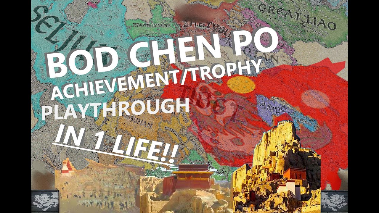 Restoring the Tibetan Empire | Bod Chen Po Achievement\Trophy IN 1 LIFE ...