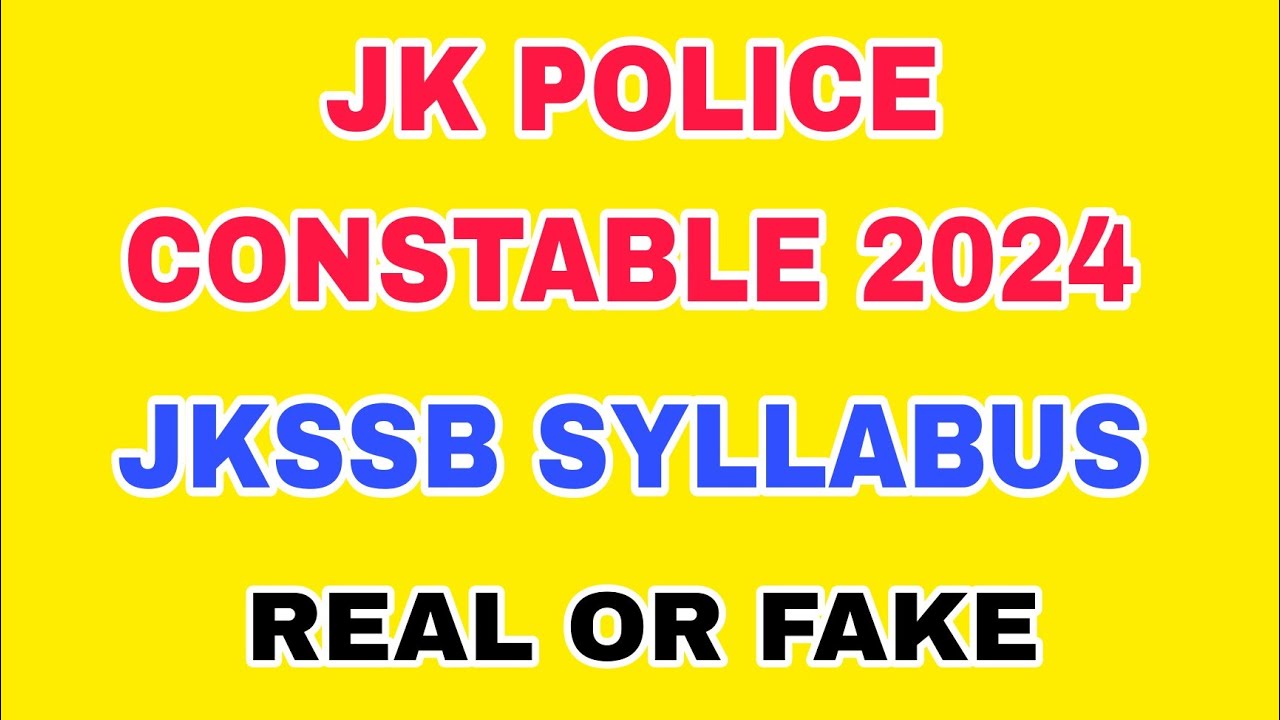 J&K POLICE CONSTABLE 2024 - JKSSB SYLLABUS NOTICE - REAL OR FAKE - 4000 ...