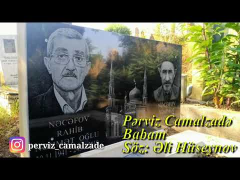 Babam Perviz Camalzade