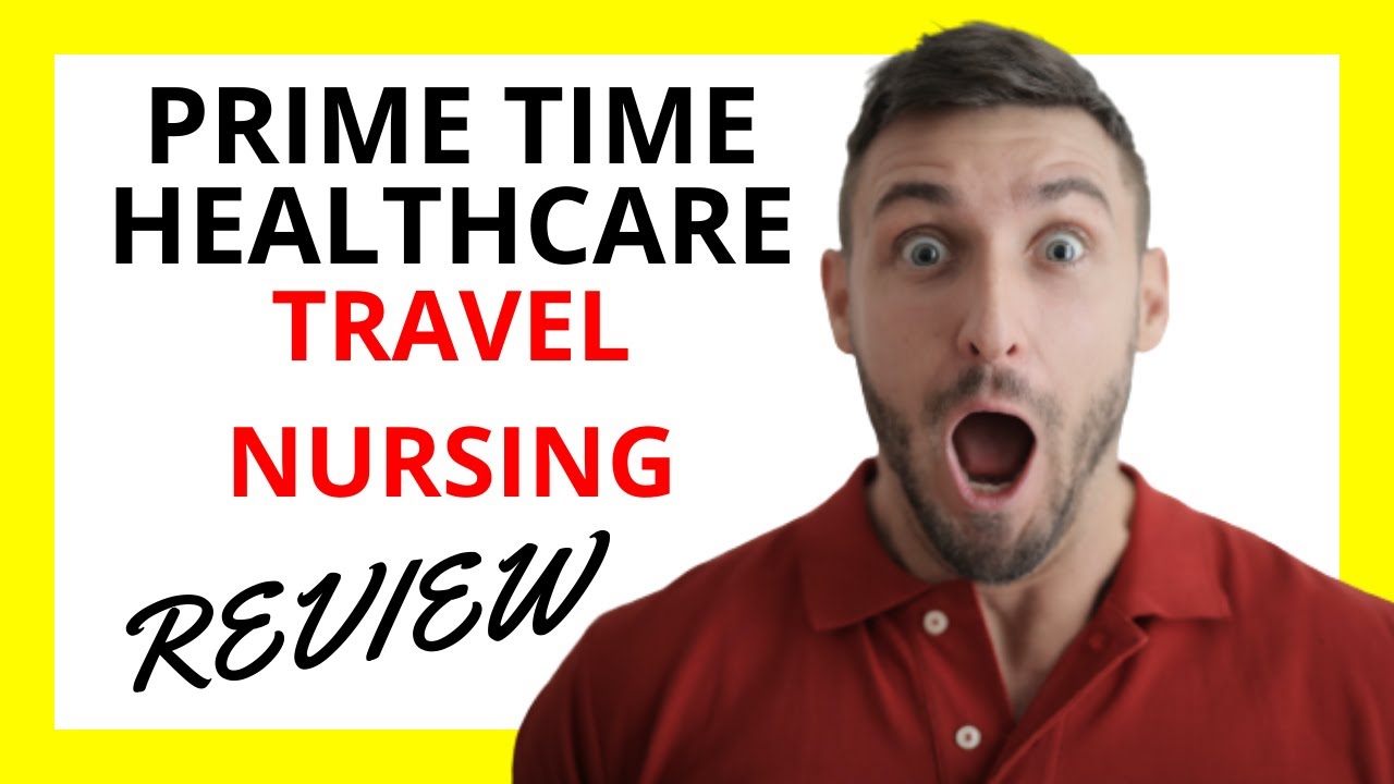🔥 Prime Time Healthcare Travel Nursing Review: Pros and Cons - YouTube