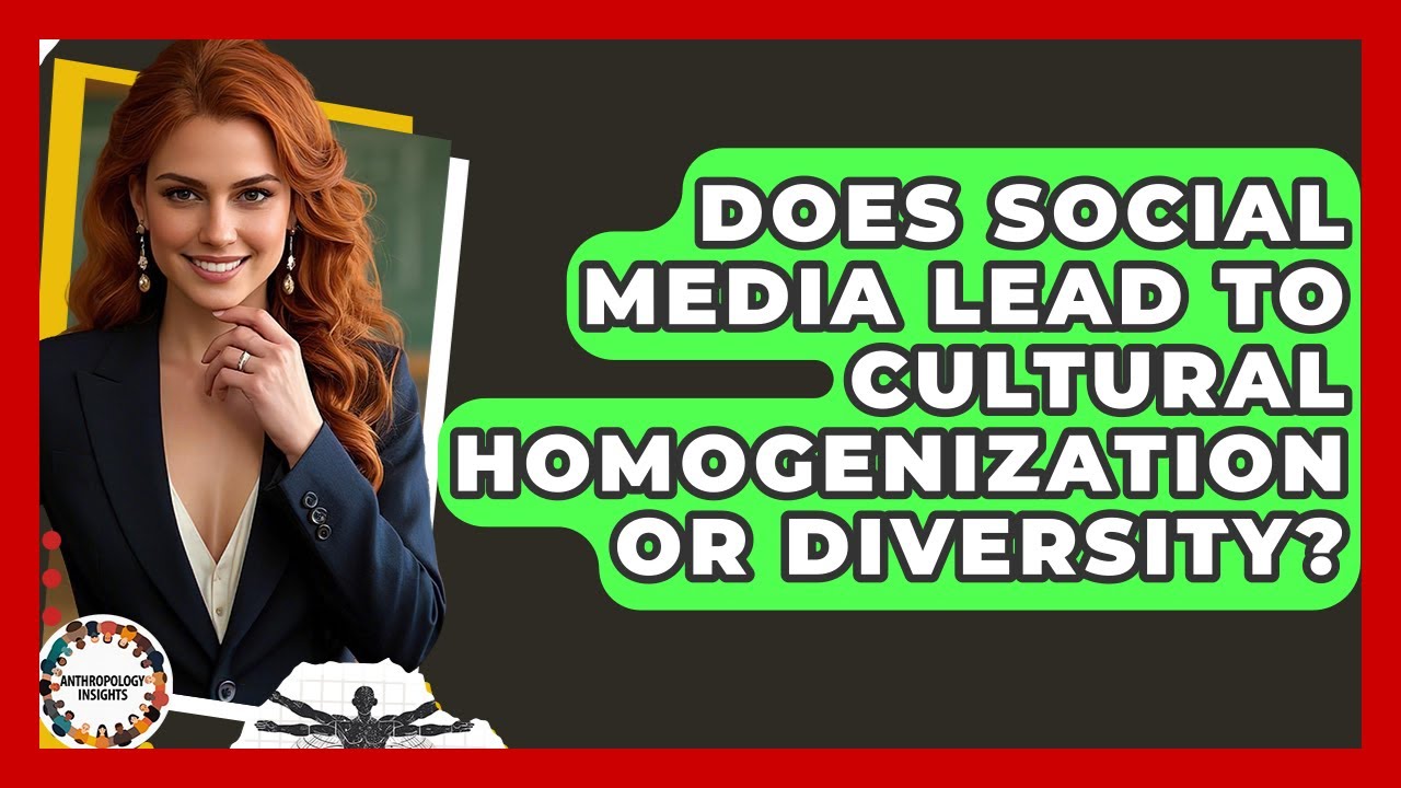 Does Social Media Lead To Cultural Homogenization Or Diversity ...