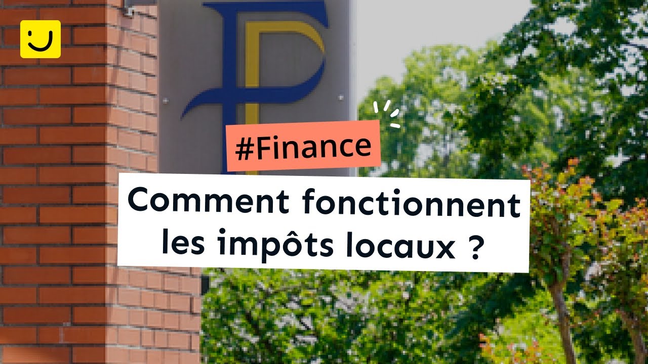 Comment fonctionnent les impôts locaux ? - YouTube