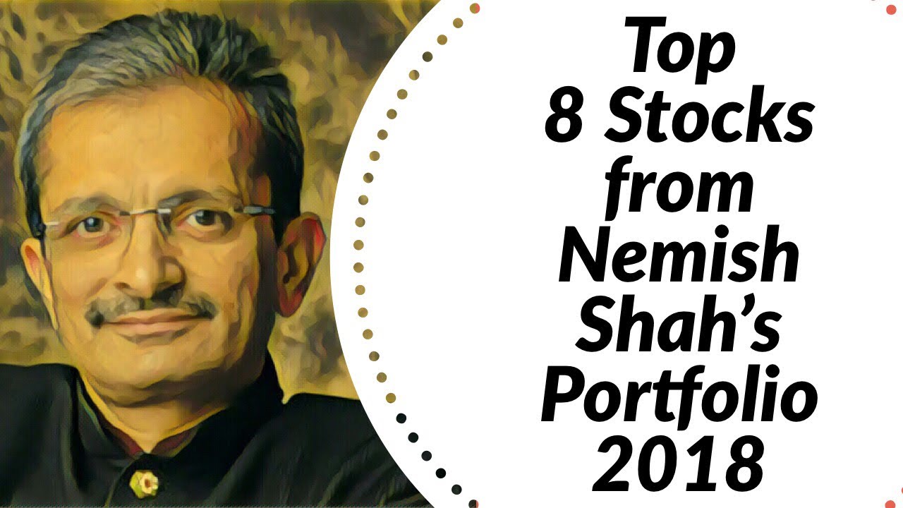 8 Stocks from Nemish Shah’s Portfolio 2018 - YouTube