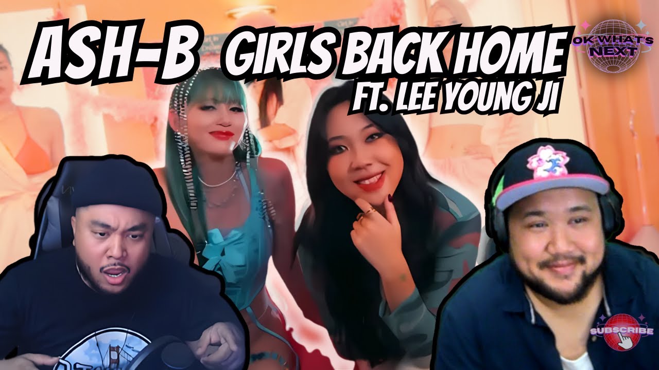 WE LIKE GOATS?!? - ASH-B (애쉬비) - Girls Back Home ft. Lee Young Ji (이영지 ...