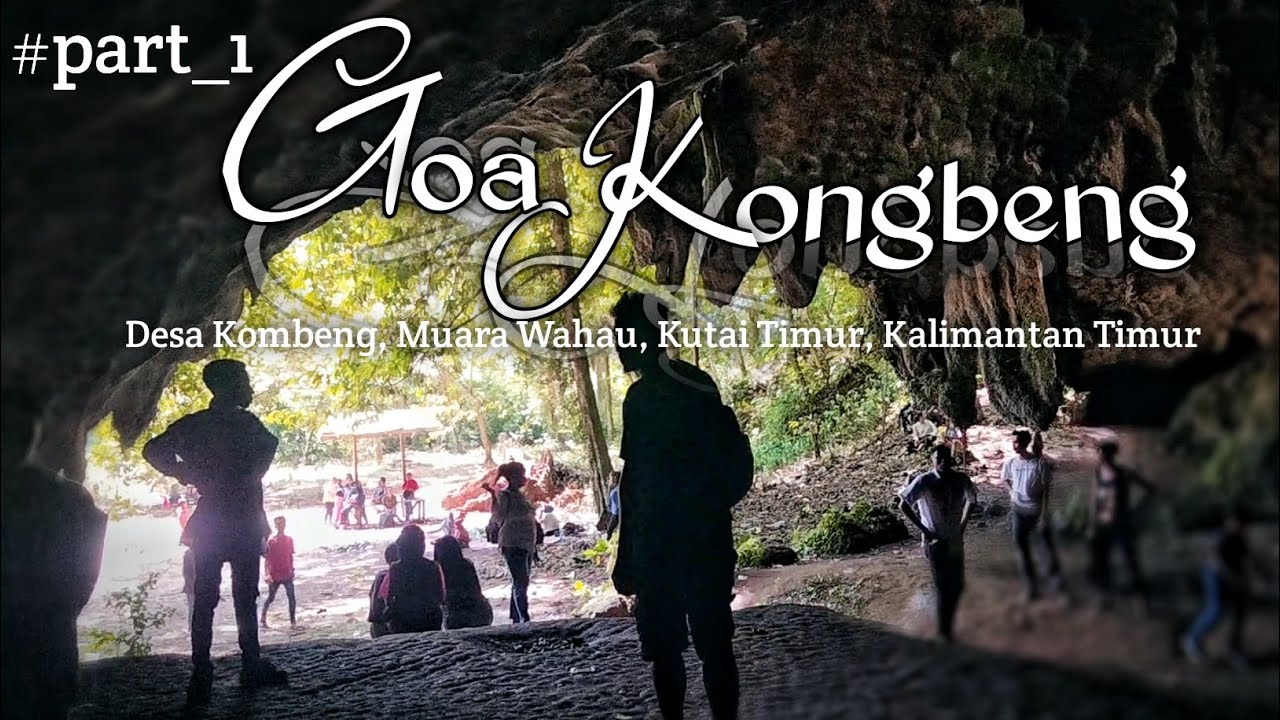Lokasi Wisata Alam || Goa Kongbeng #muarawahau - YouTube