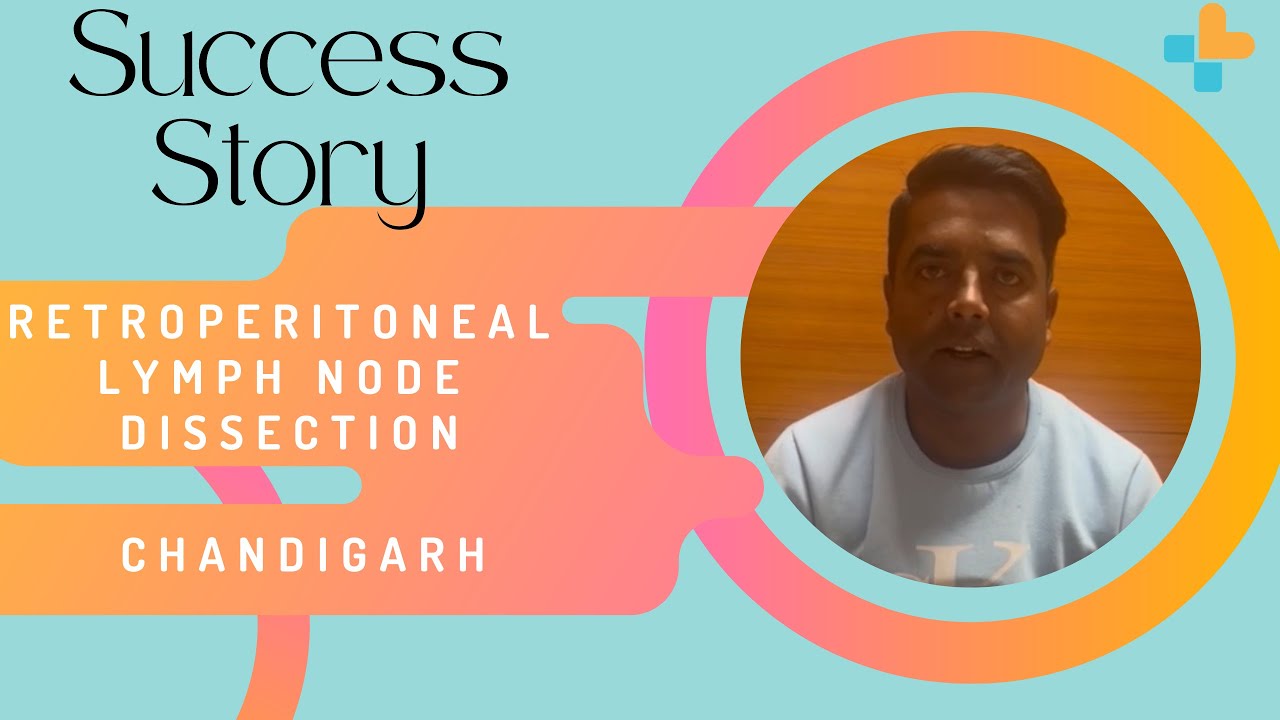 Patient Testimonial - Retroperitoneal lymph node dissection (RPLND ...