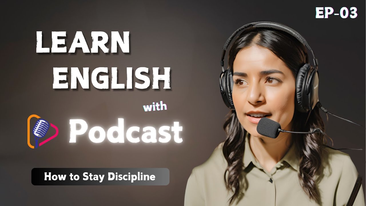 Learn English with Podcast | Self Discipline | Podcast English Learning | education podcast | Ep ...