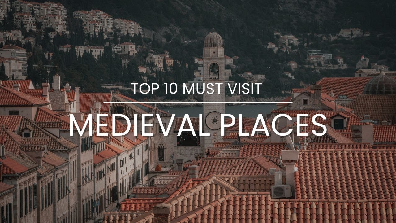 Top 10 Must Visit Medieval Destinations Travel Guide - YouTube