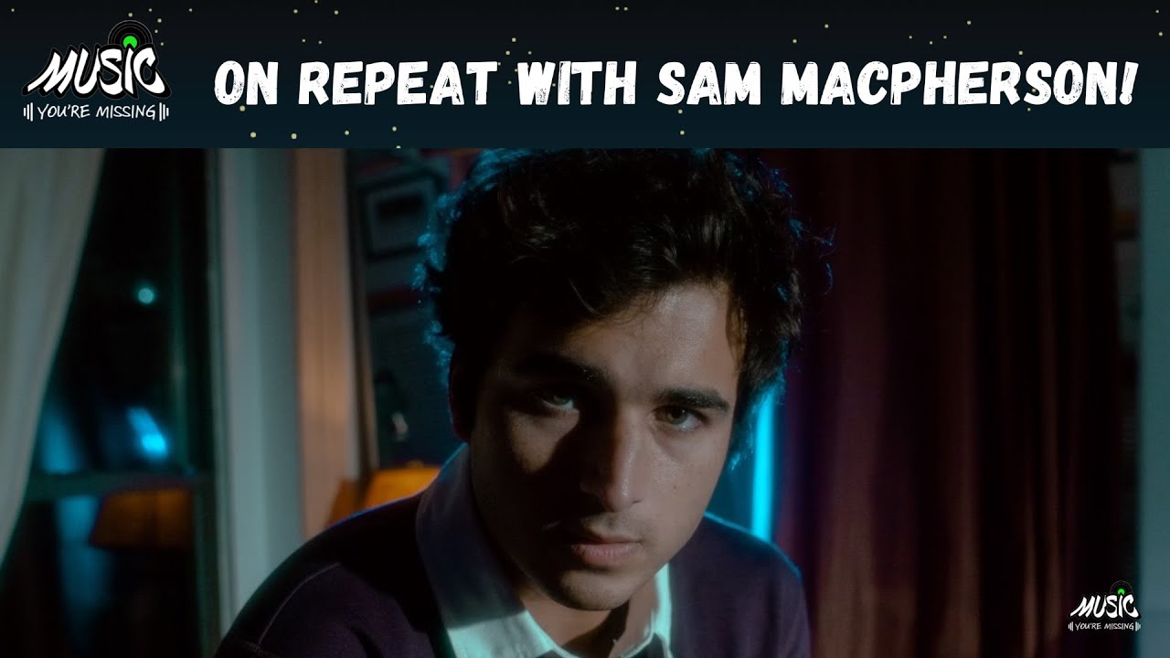 On Repeat With Sam MacPherson - YouTube